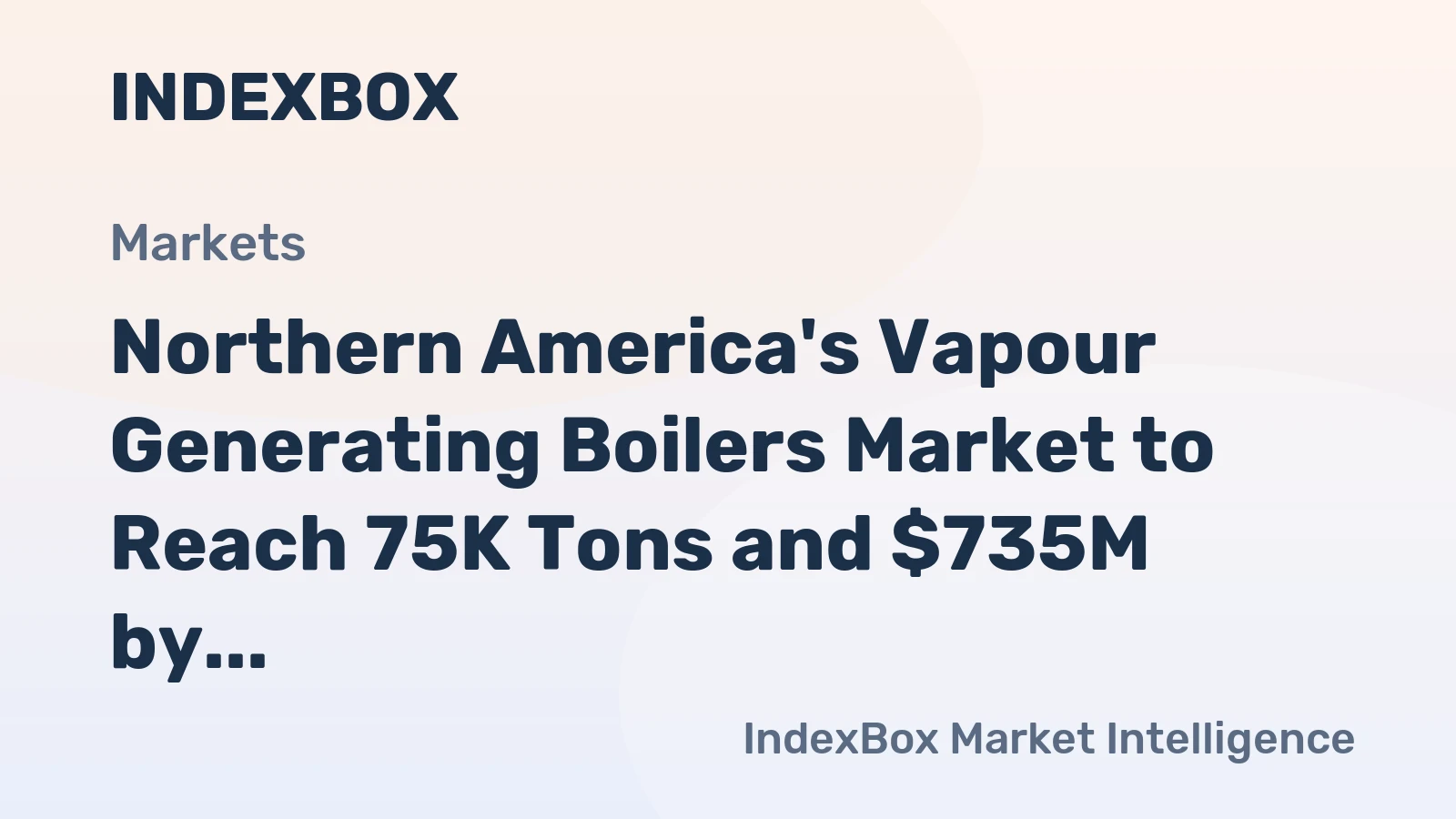 Northern America's Vapour Generating Boilers Market to Reach 75K Tons and $735M by 2035