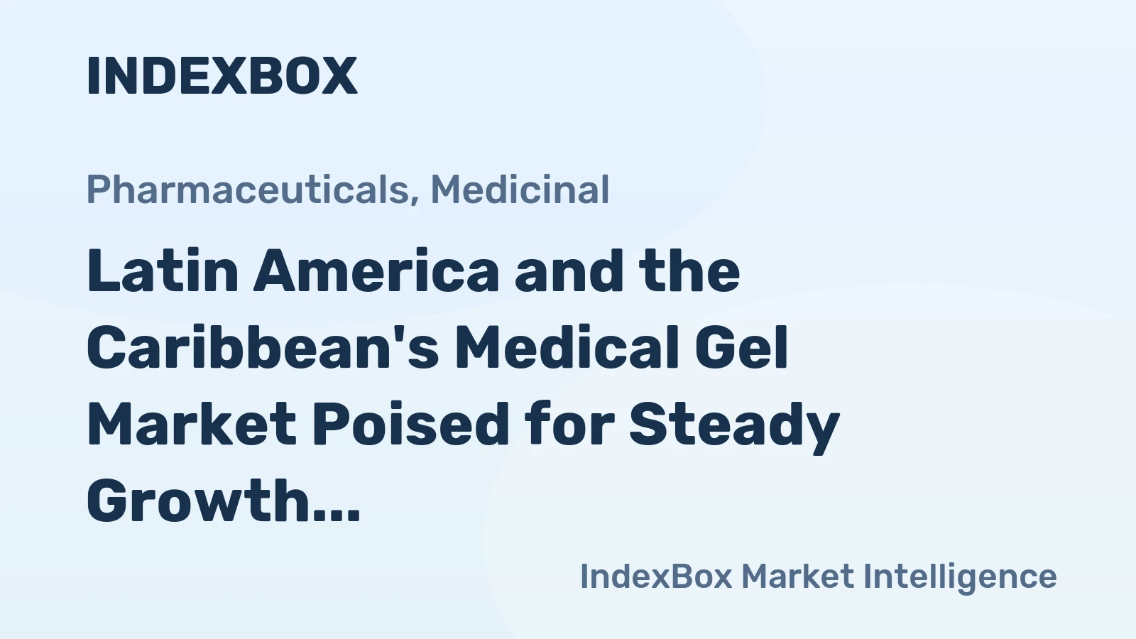 Latin America and the Caribbean's Medical Gel Market Poised for Steady Growth With a 2.7% CAGR in Value