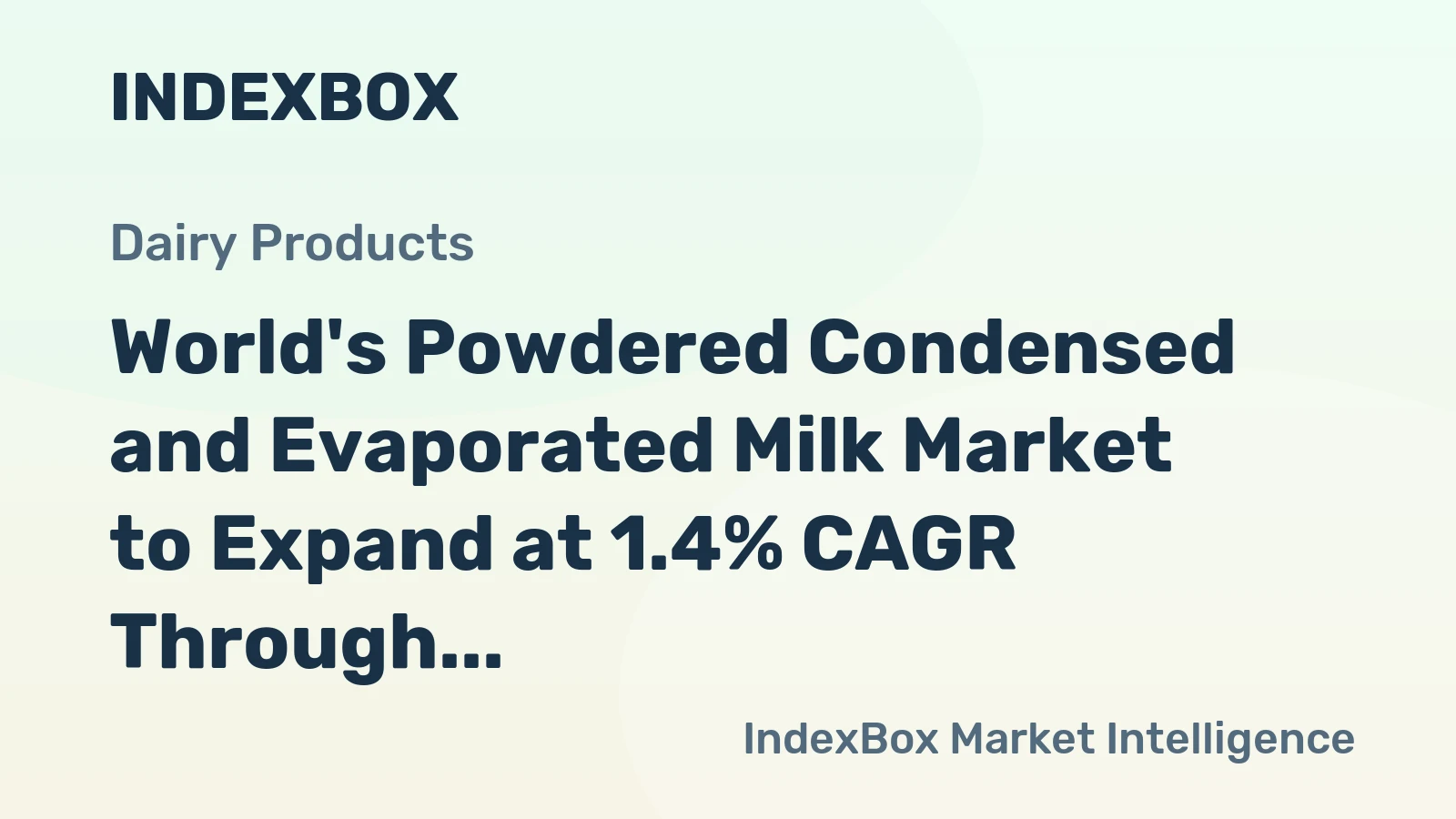 World's Powdered Condensed and Evaporated Milk Market to Expand at 1.4% CAGR Through 2035