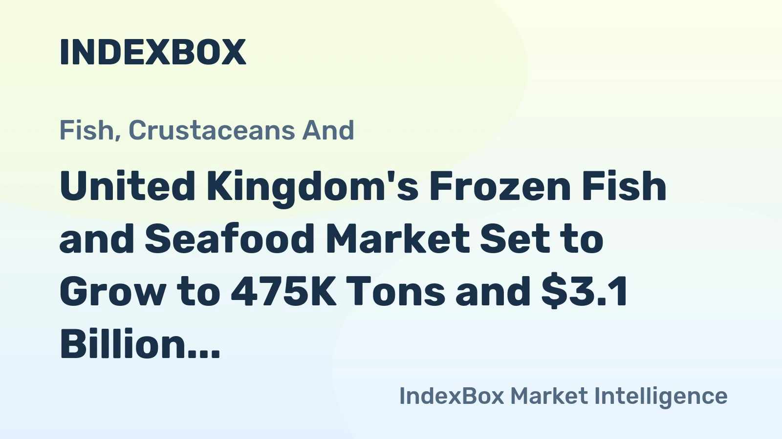 United Kingdom's Frozen Fish and Seafood Market Set to Grow to 475K Tons and $3.1 Billion by 2035