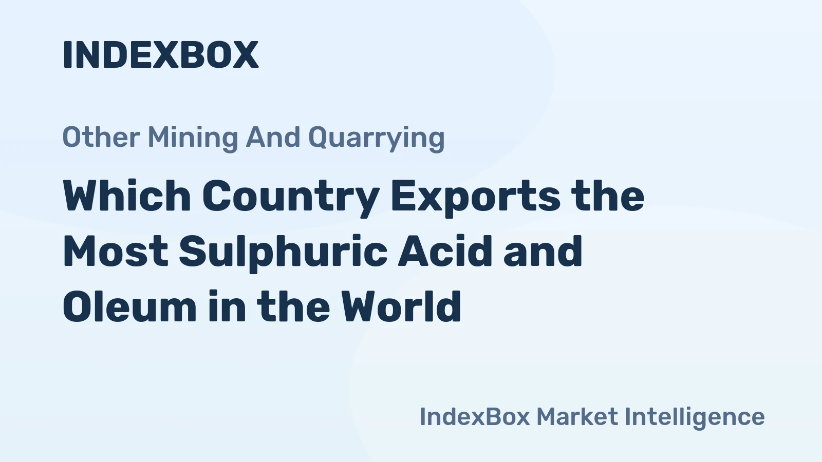 Which Country Exports the Most Sulphuric Acid and Oleum in the World?
