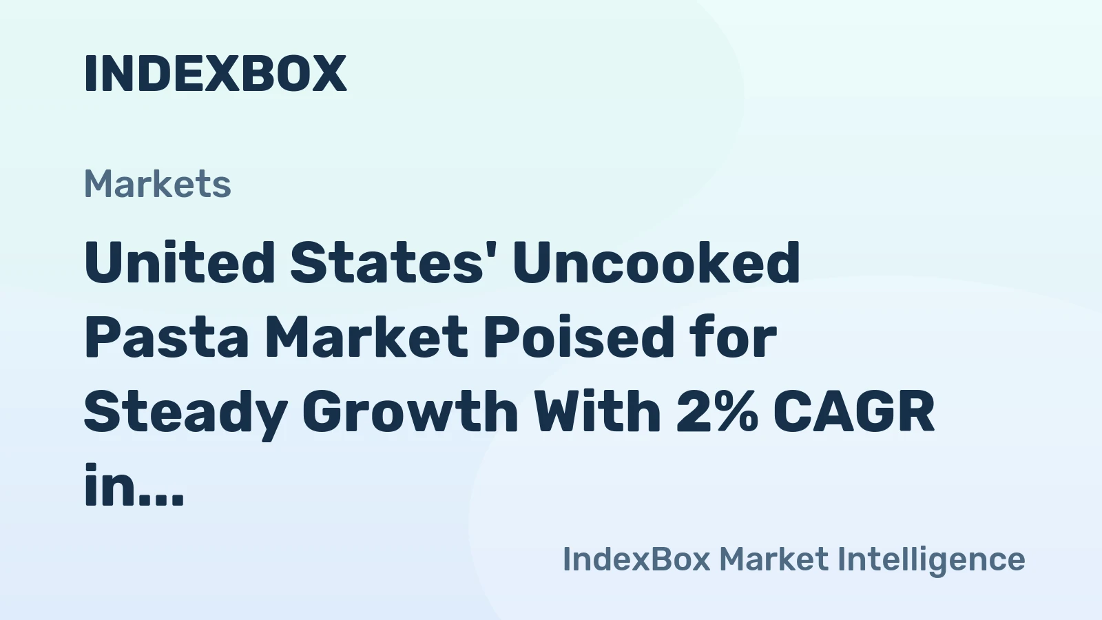 United States' Uncooked Pasta Market Poised for Steady Growth With 2% CAGR in Value