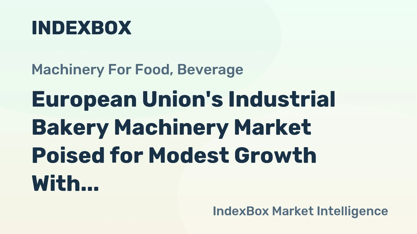 European Union's Industrial Bakery Machinery Market Poised for Modest Growth With 0.7% CAGR Through 2035