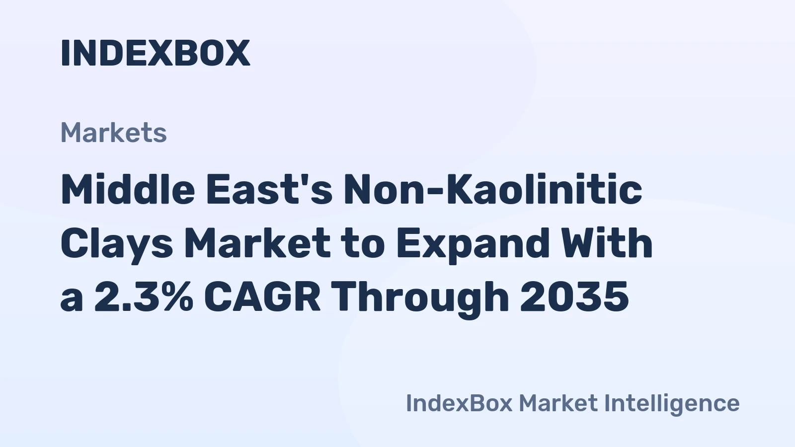 Middle East's Non-Kaolinitic Clays Market to Expand With a 2.3% CAGR Through 2035
