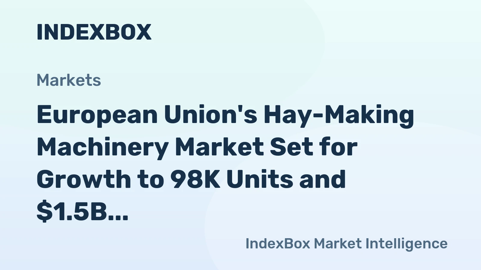 European Union's Hay-Making Machinery Market Set for Growth to 98K Units and $1.5B