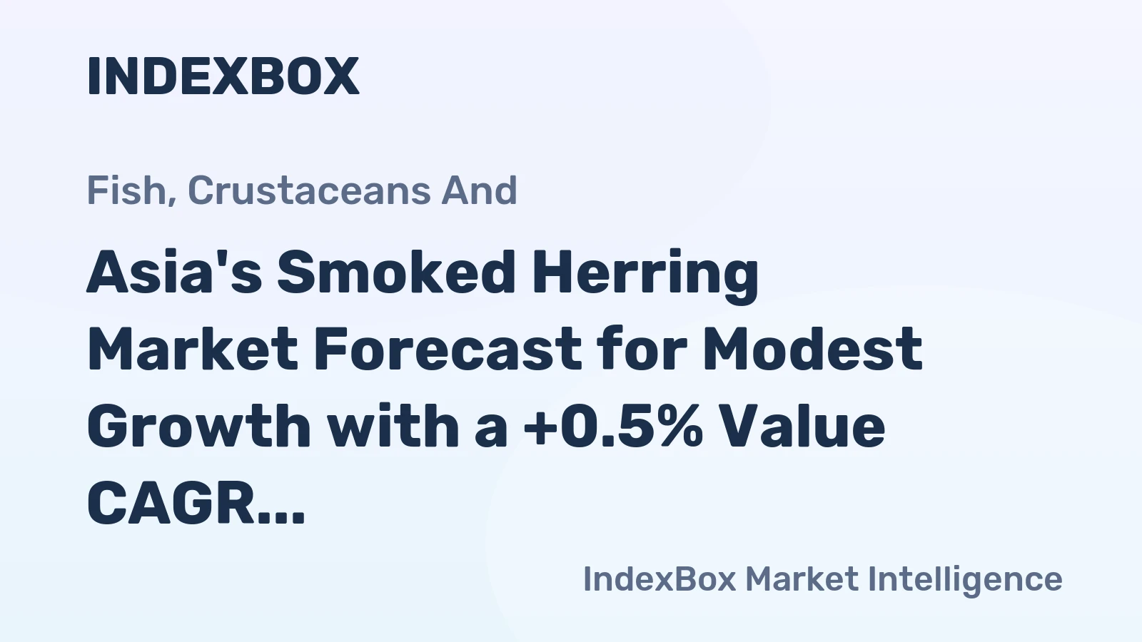 Asia's Smoked Herring Market Forecast for Modest Growth with a +0.5% Value CAGR