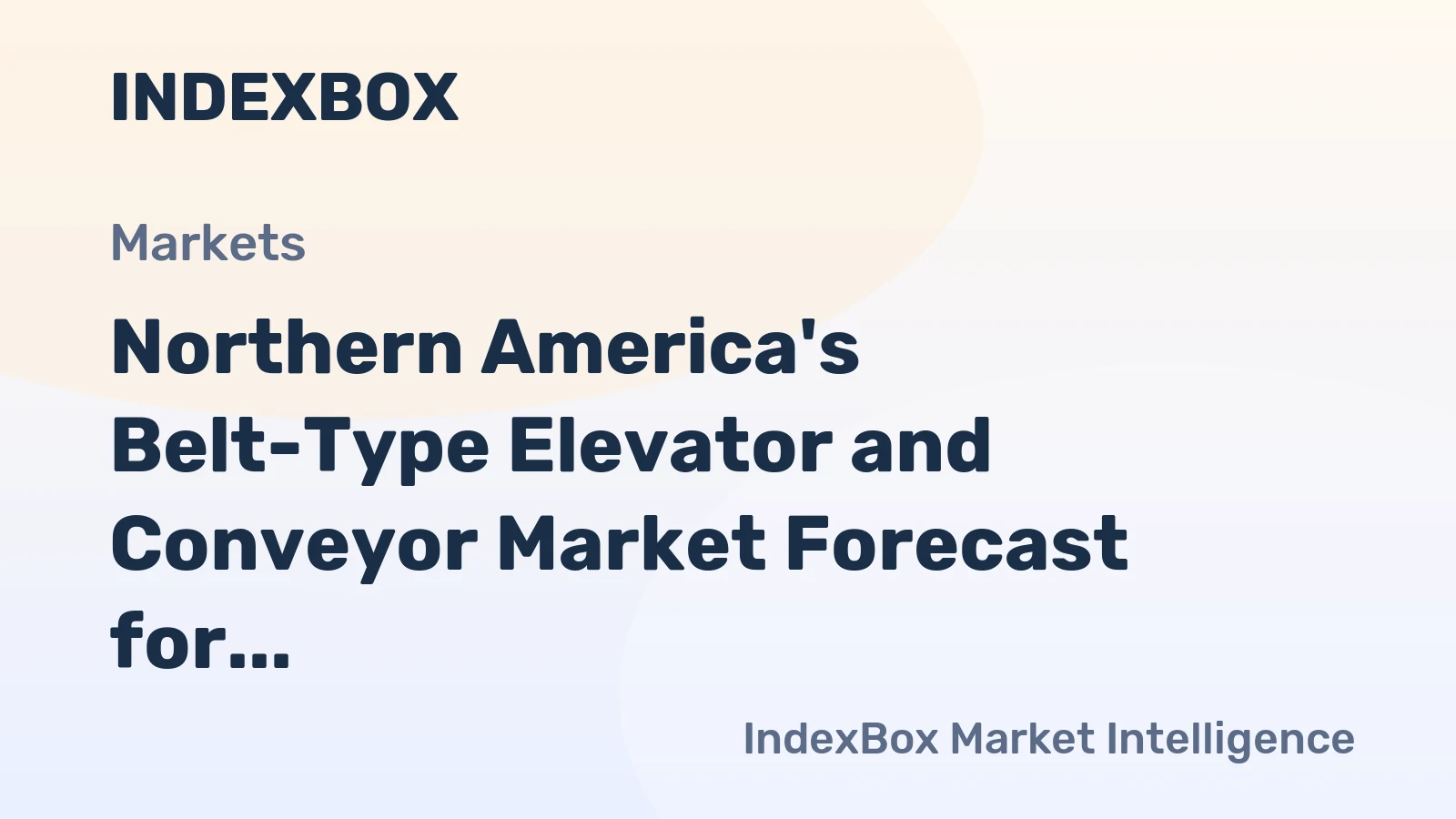 Northern America's Belt-Type Elevator and Conveyor Market Forecast for Steady Value Growth Despite Flat Volume Trajectory