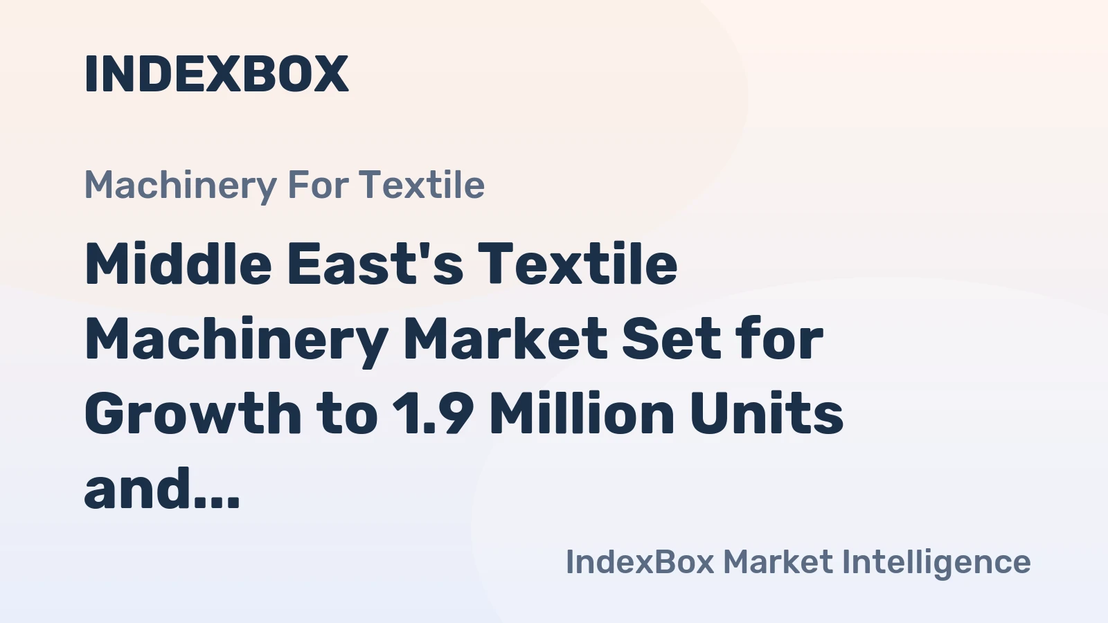 Middle East's Textile Machinery Market Set for Growth to 1.9 Million Units and $12.1 Billion