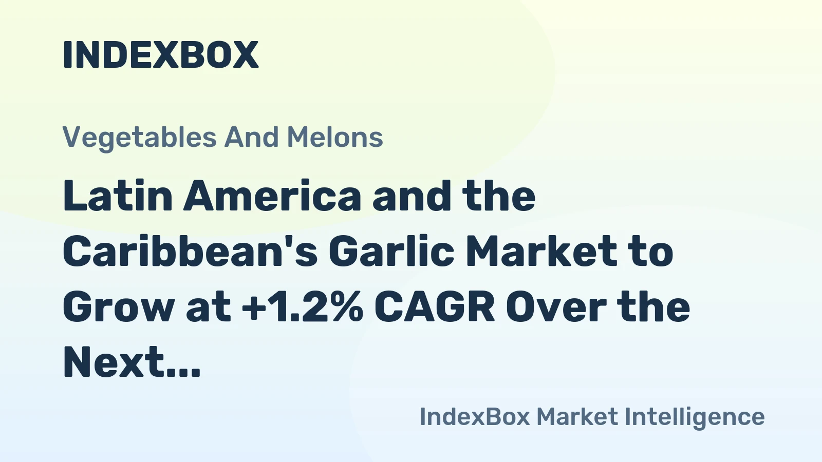 Latin America and the Caribbean's Garlic Market to Grow at +1.2% CAGR Over the Next Decade