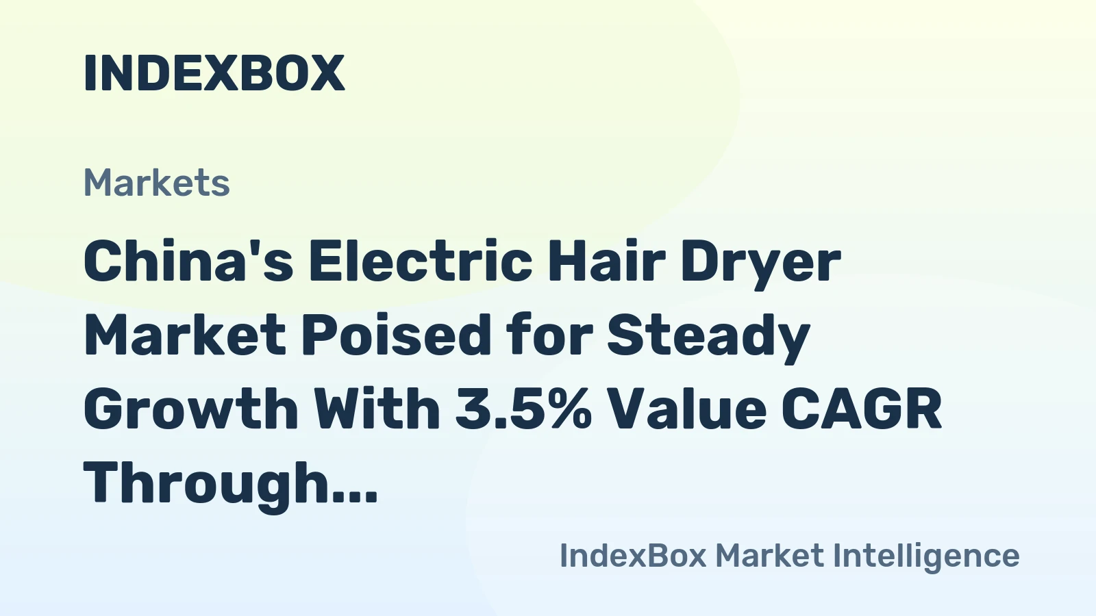 China's Electric Hair Dryer Market Poised for Steady Growth With 3.5% Value CAGR Through 2035
