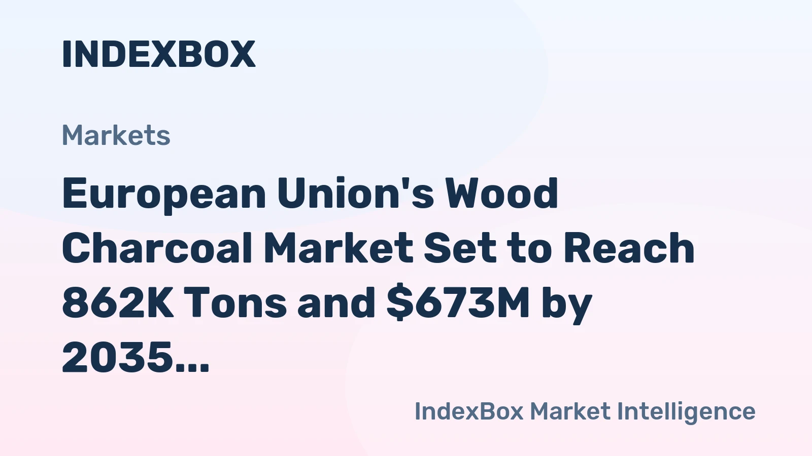 European Union's Wood Charcoal Market Set to Reach 862K Tons and $673M by 2035