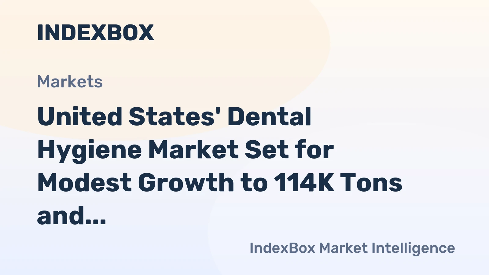 United States' Dental Hygiene Market Set for Modest Growth to 114K Tons and $843M