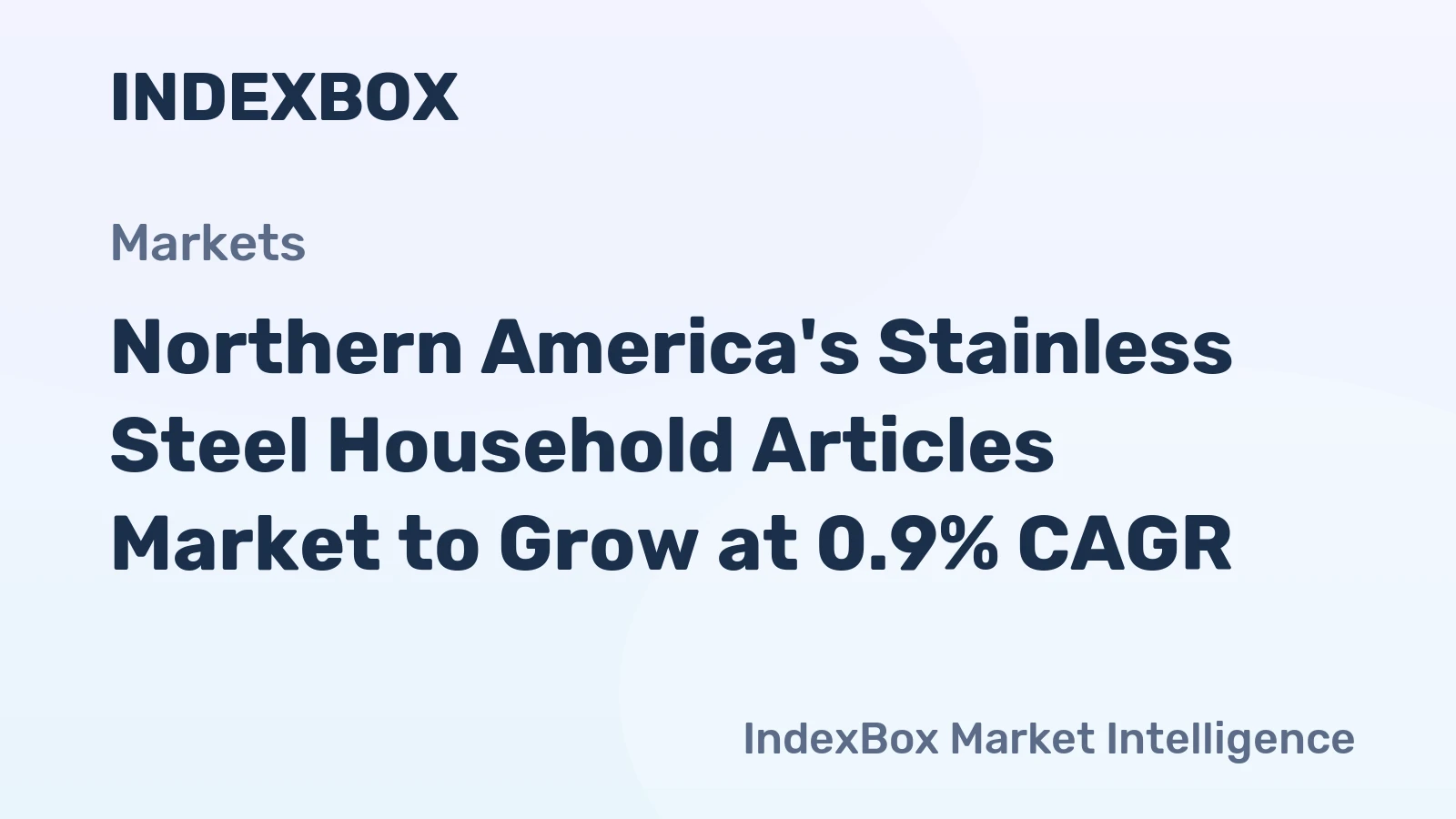 Northern America's Stainless Steel Household Articles Market to Grow at 0.9% CAGR