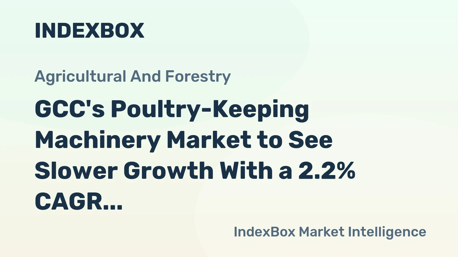 GCC's Poultry-Keeping Machinery Market to See Slower Growth With a 2.2% CAGR Through 2035