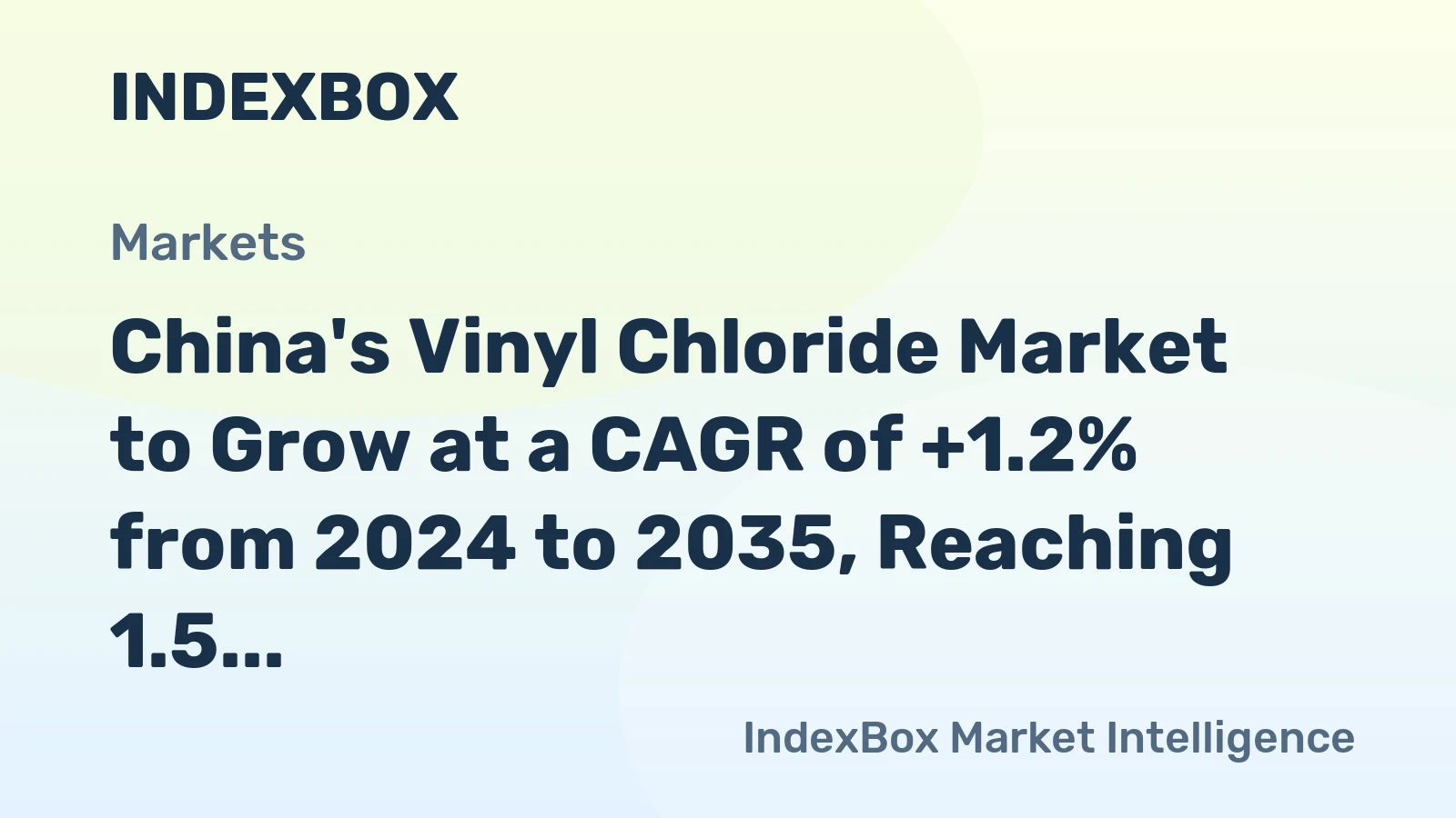 China's Vinyl Chloride Market to Grow at a CAGR of +1.2% from 2024 to 2035, Reaching 1.5 Million Tons