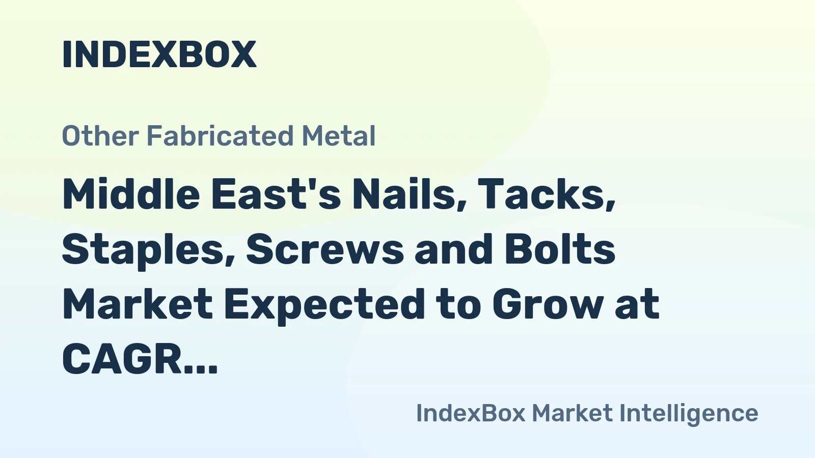 Middle East's Nails, Tacks, Staples, Screws and Bolts Market Expected to Grow at CAGR of +3.0%