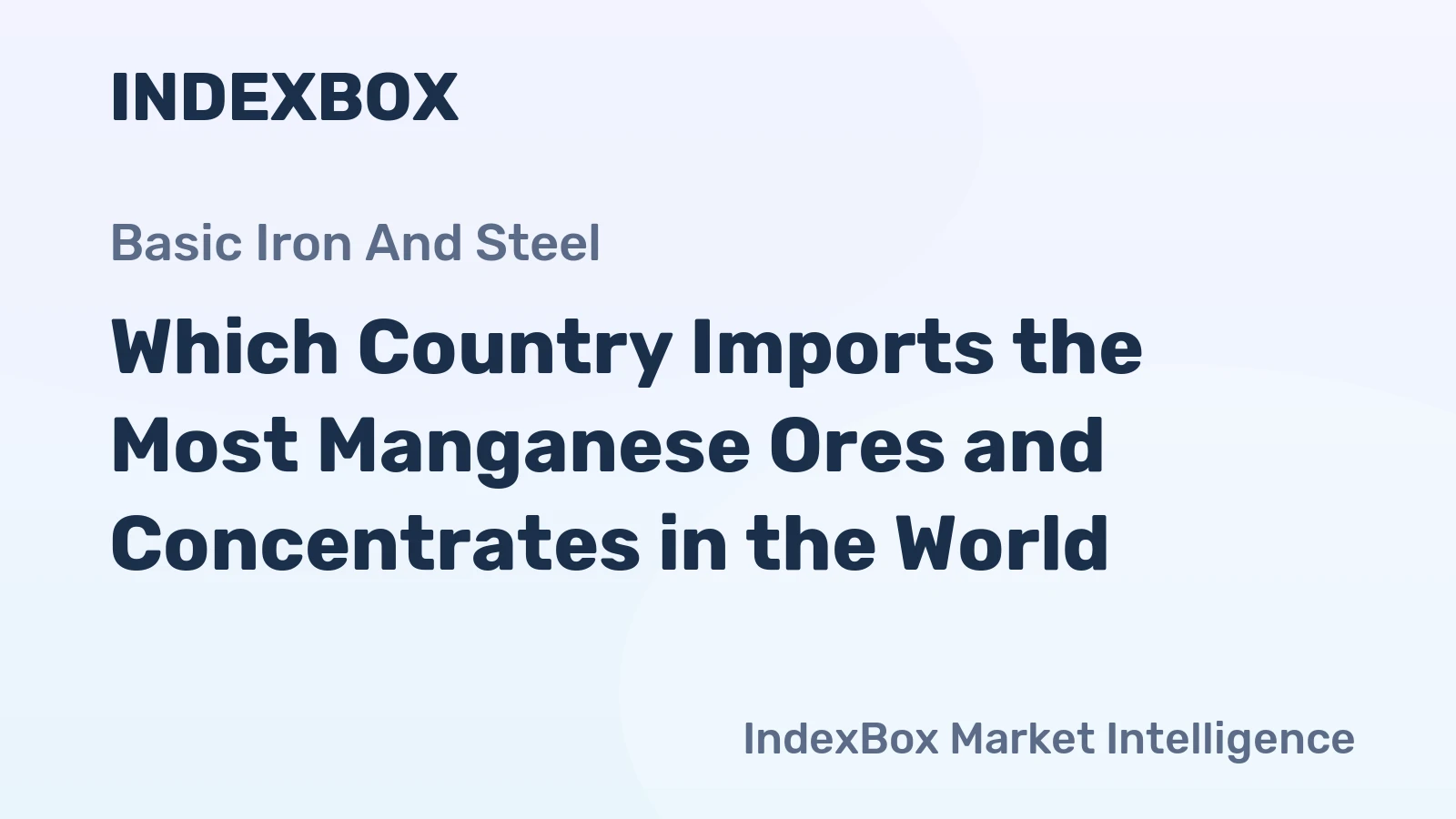 Which Country Imports the Most Manganese Ores and Concentrates in the World?