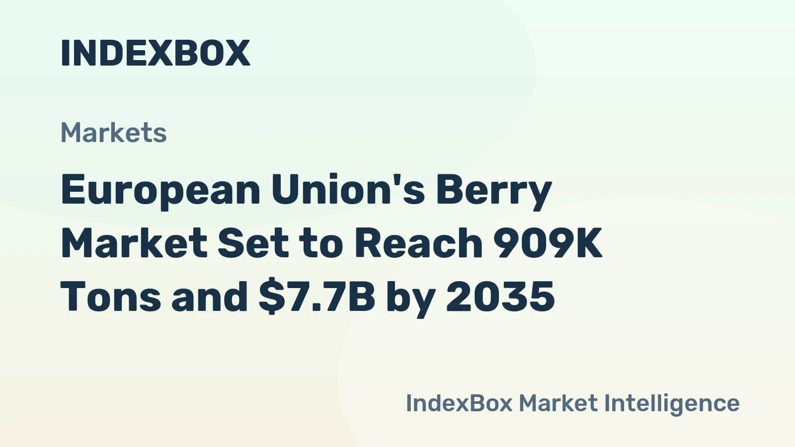 European Union's Berry Market Set to Reach 909K Tons and $7.7B by 2035