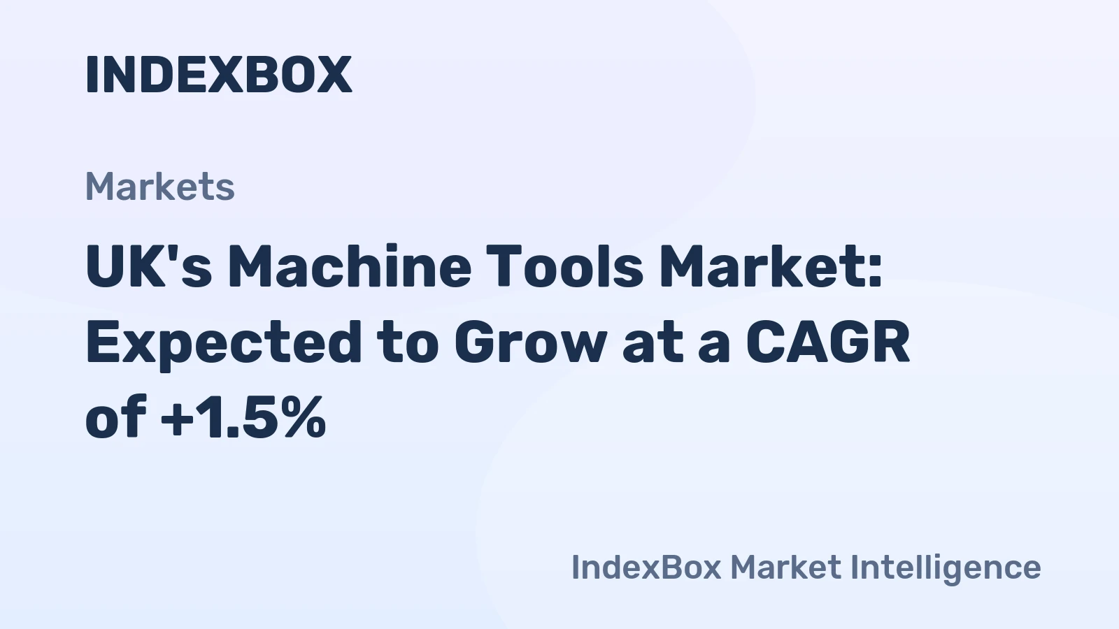 UK's Machine Tools Market: Expected to Grow at a CAGR of +1.5%