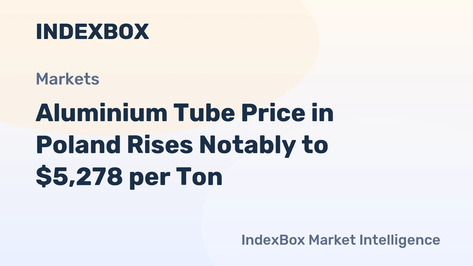 Aluminium Tube Price in Poland Rises Notably to $5,278 per Ton