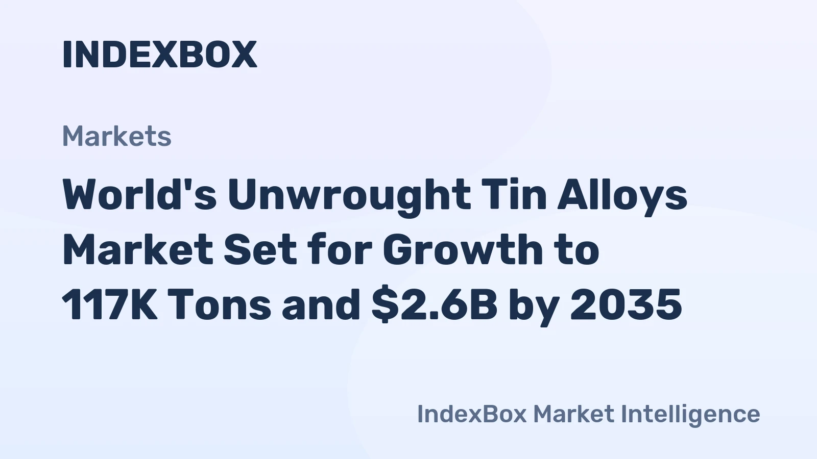 World's Unwrought Tin Alloys Market Set for Growth to 117K Tons and $2.6B by 2035