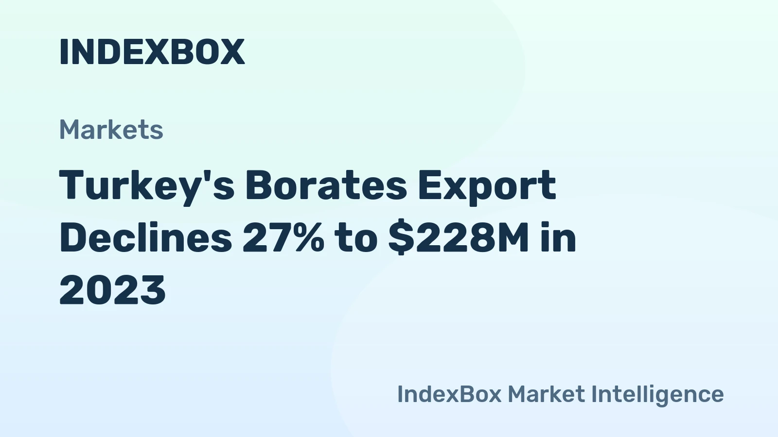 Turkey's Borates Export Declines 27% to $228M in 2023