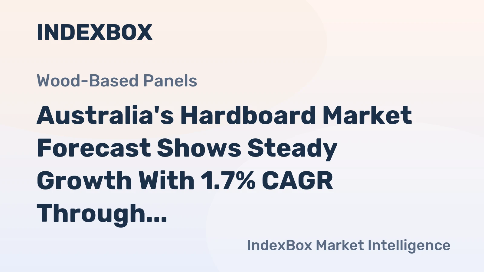 Australia's Hardboard Market Forecast Shows Steady Growth With 1.7% CAGR Through 2035