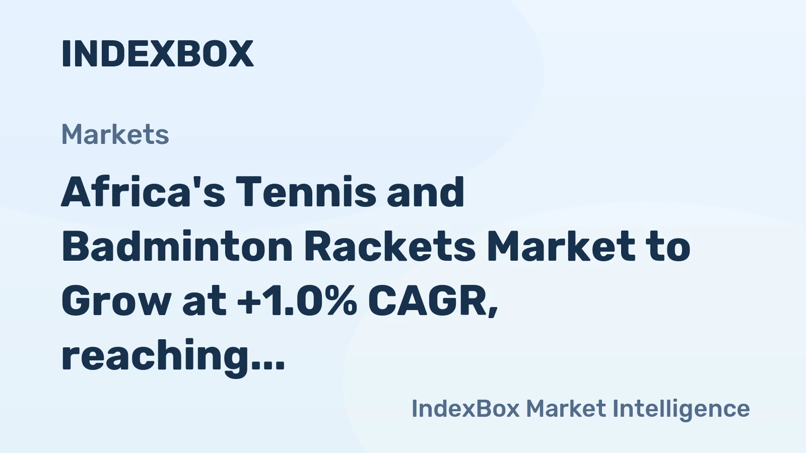 Africa's Tennis and Badminton Rackets Market to Grow at +1.0% CAGR, reaching 948K units by 2035