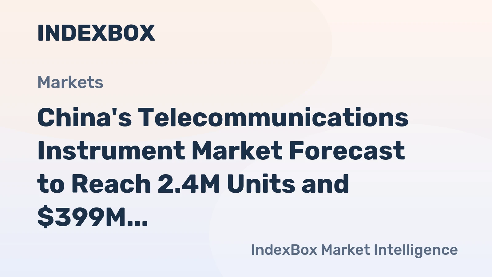 China's Telecommunications Instrument Market Forecast to Reach 2.4M Units and $399M in Value
