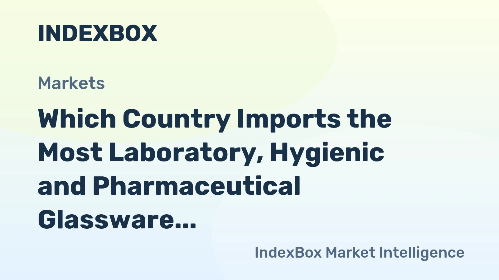 Which Country Imports the Most Laboratory, Hygienic and Pharmaceutical Glassware in the World?