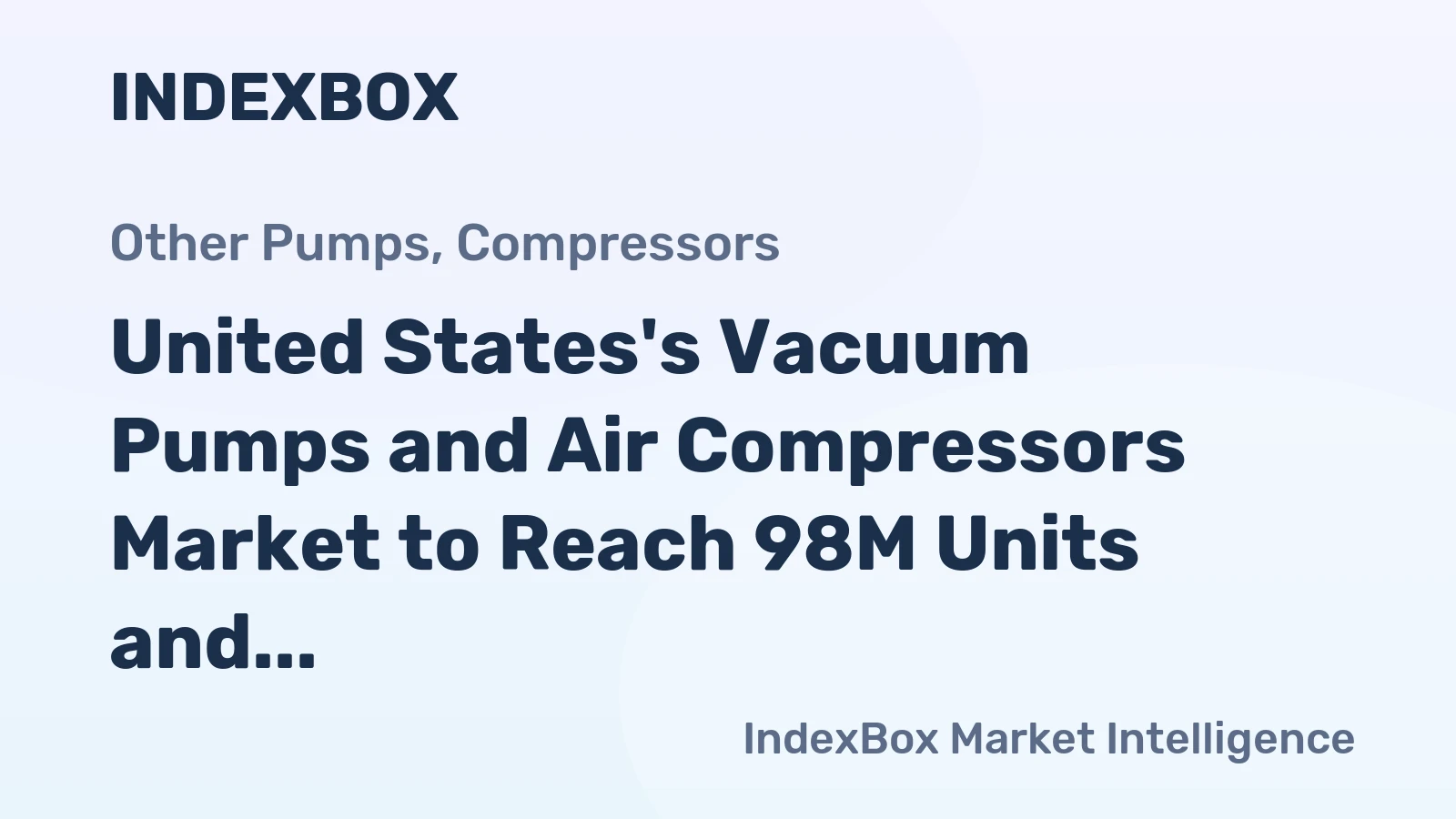 United States's Vacuum Pumps and Air Compressors Market to Reach 98M Units and $13.7B by 2035