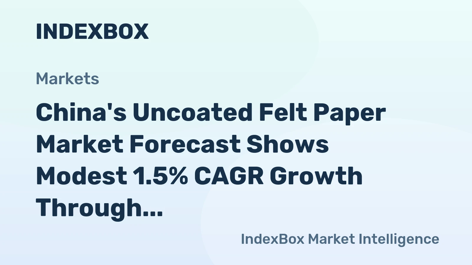 China's Uncoated Felt Paper Market Forecast Shows Modest 1.5% CAGR Growth Through 2035