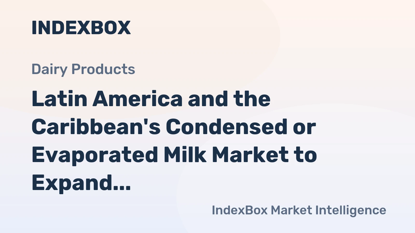 Latin America and the Caribbean's Condensed or Evaporated Milk Market to Expand at a CAGR of +1.1% from 2024-2035