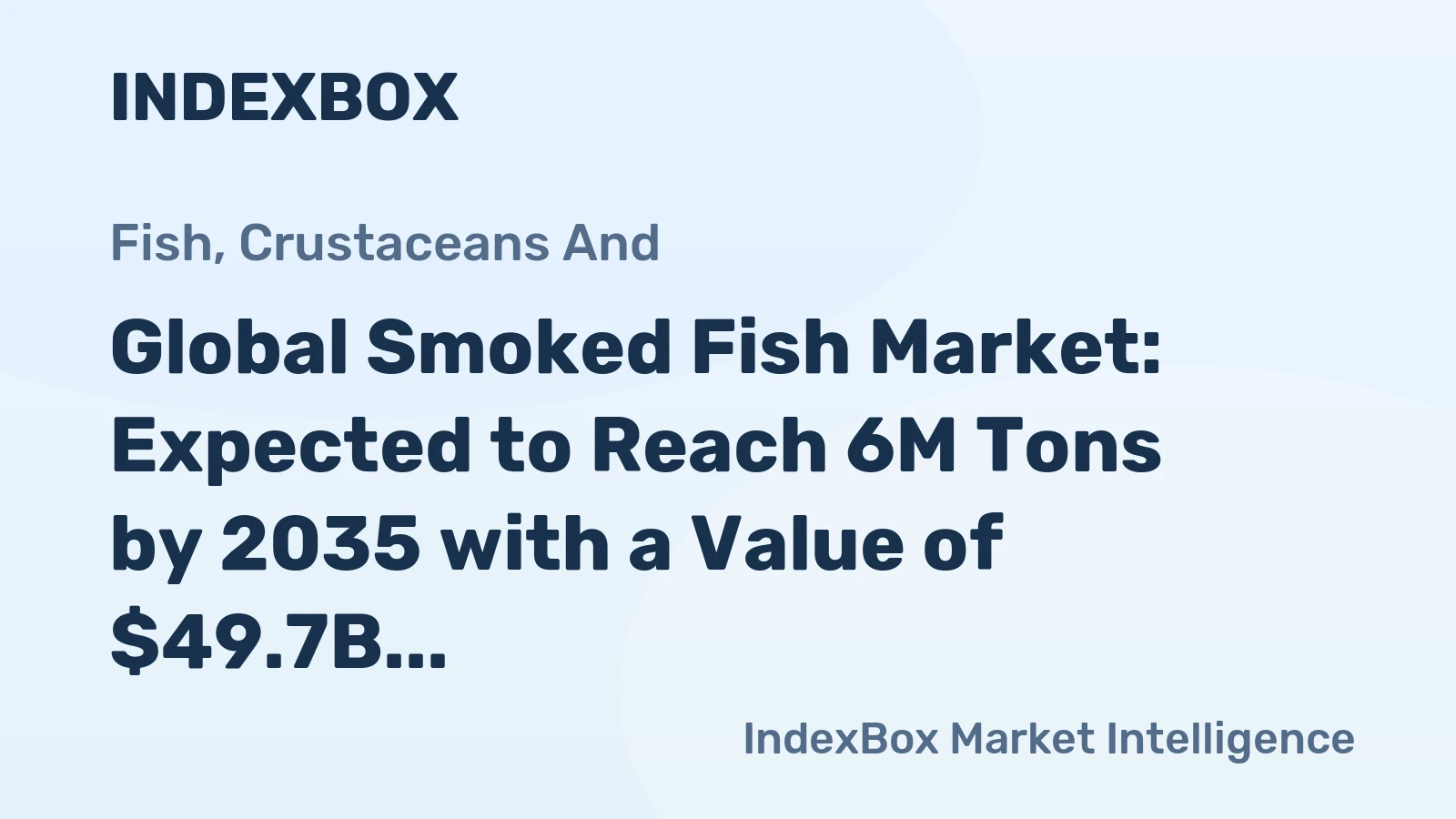 Global Smoked Fish Market: Expected to Reach 6M Tons by 2035 with a Value of $49.7B