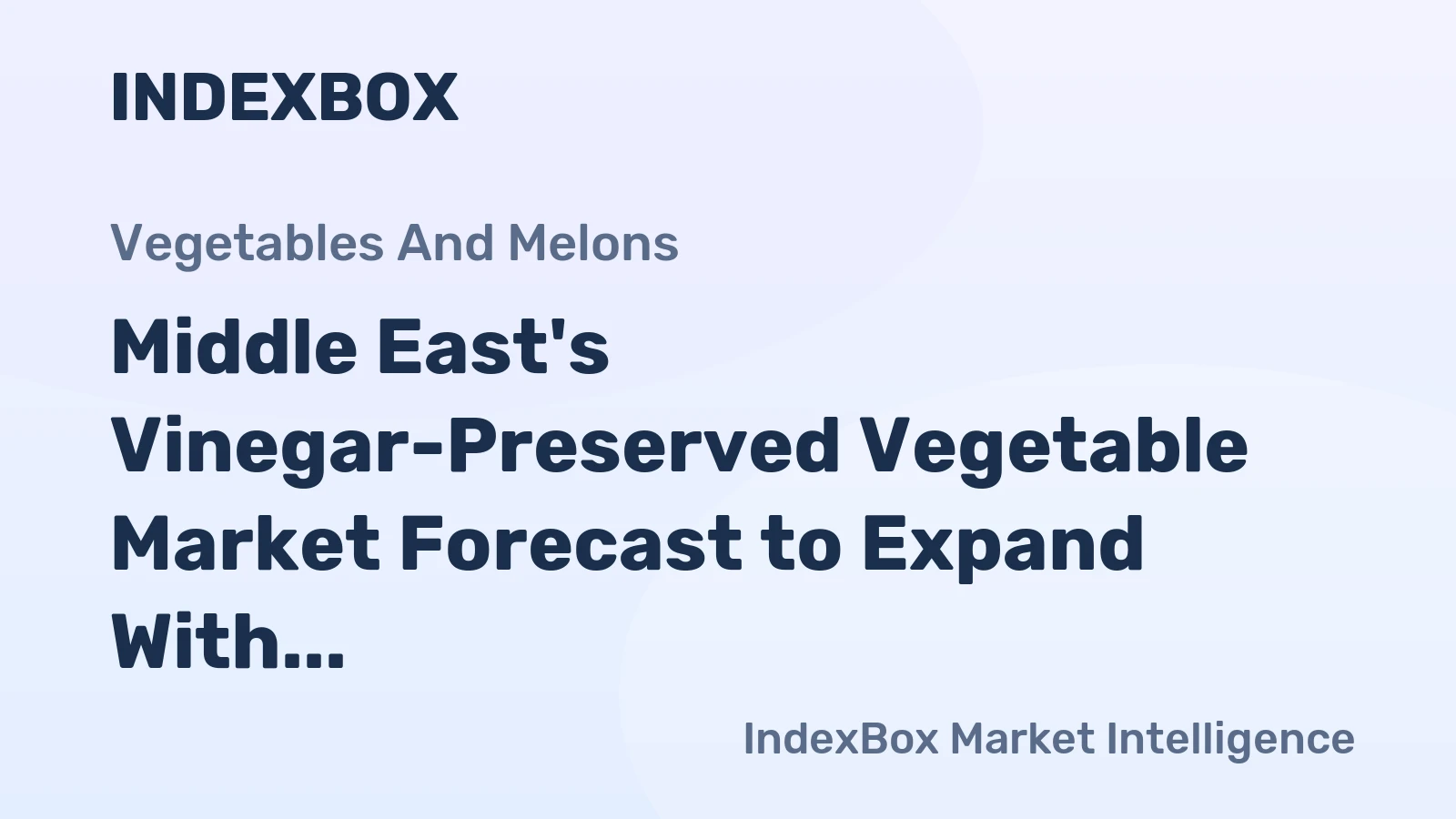 Middle East's Vinegar-Preserved Vegetable Market Forecast to Expand With 1.8% CAGR
