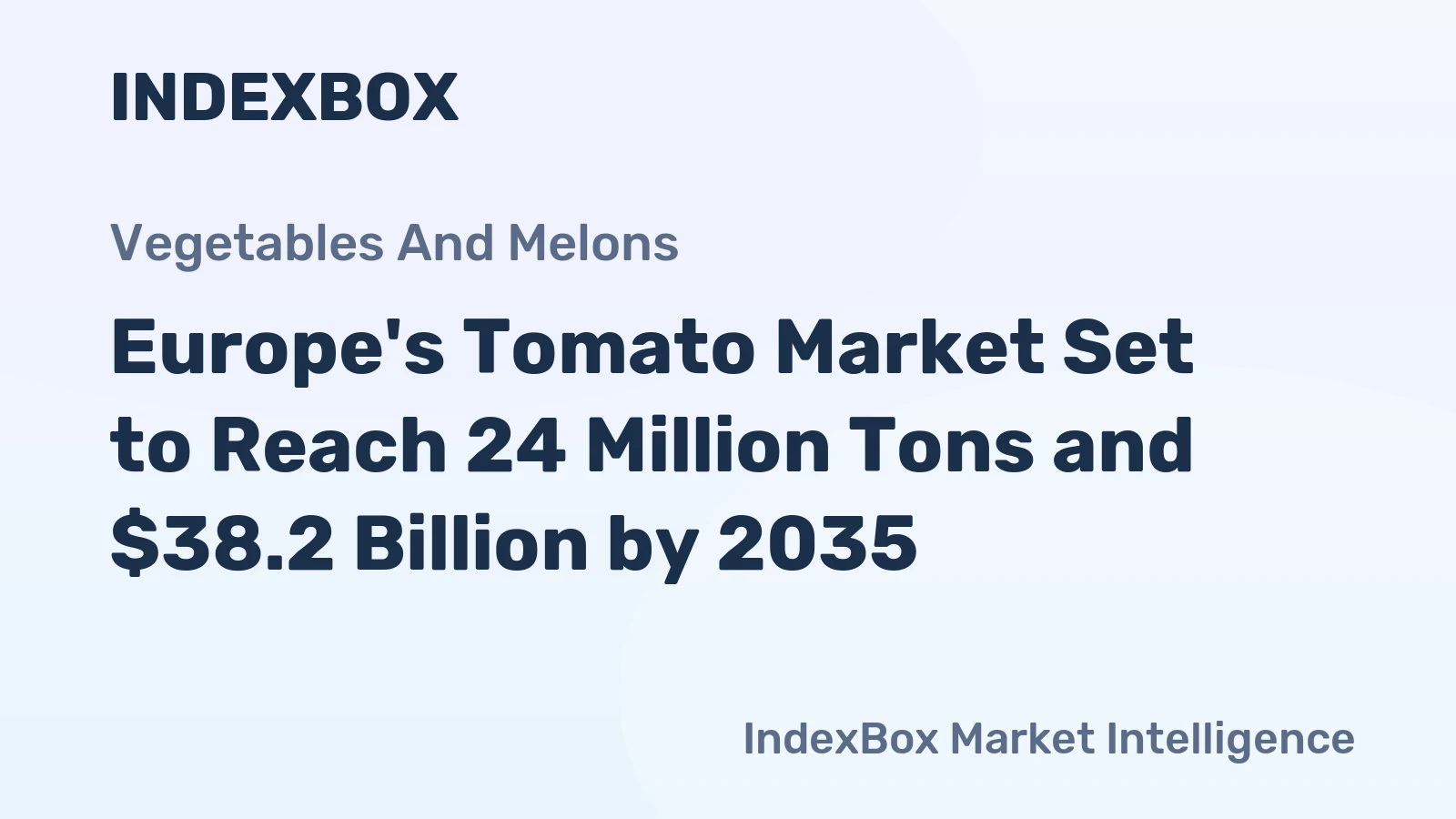Europe's Tomato Market Set to Reach 24 Million Tons and $38.2 Billion by 2035