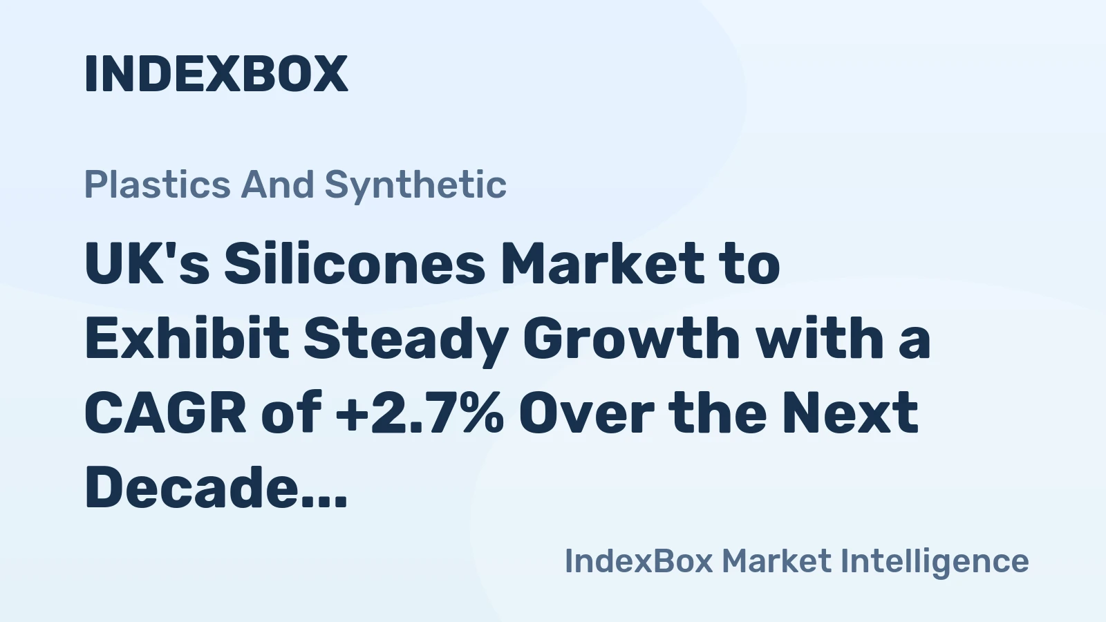 UK's Silicones Market to Exhibit Steady Growth with a CAGR of +2.7% Over the Next Decade