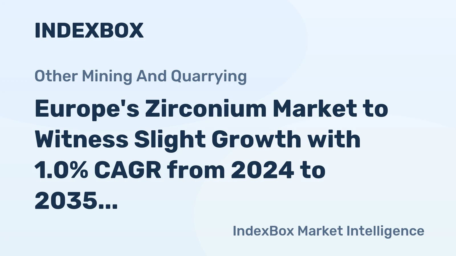 Europe's Zirconium Market to Witness Slight Growth with 1.0% CAGR from 2024 to 2035