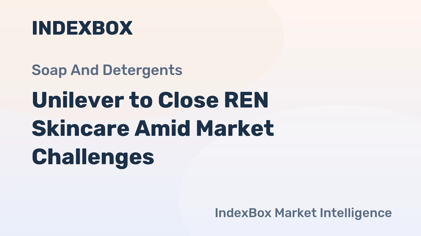 Unilever to Close REN Skincare Amid Market Challenges