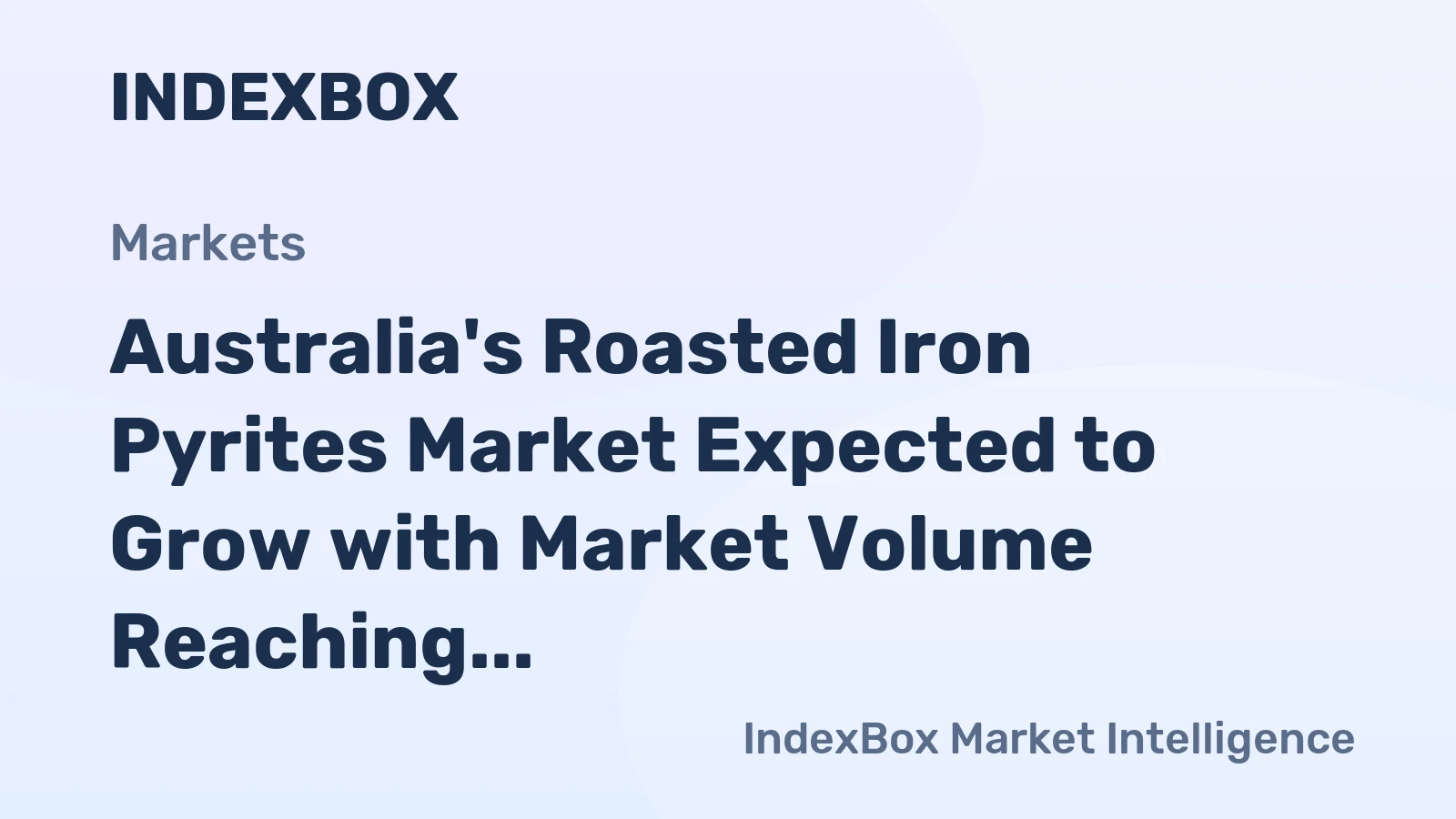 Australia's Roasted Iron Pyrites Market Expected to Grow with Market Volume Reaching 67K tons and Market Value Reaching $16M by 2035