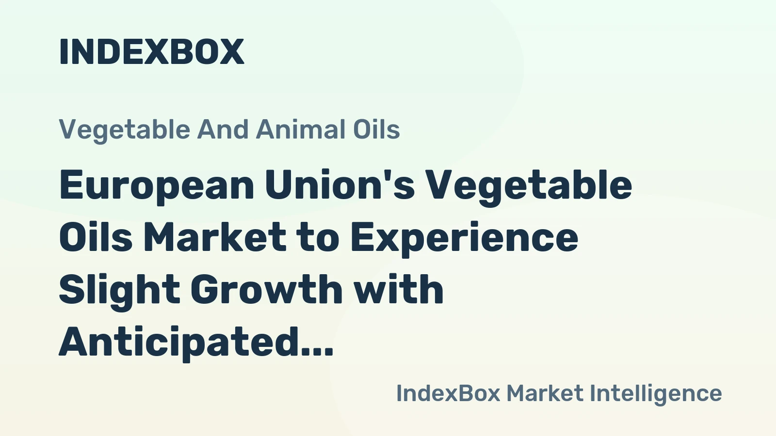 European Union's Vegetable Oils Market to Experience Slight Growth with Anticipated CAGR of +1.4% by 2035