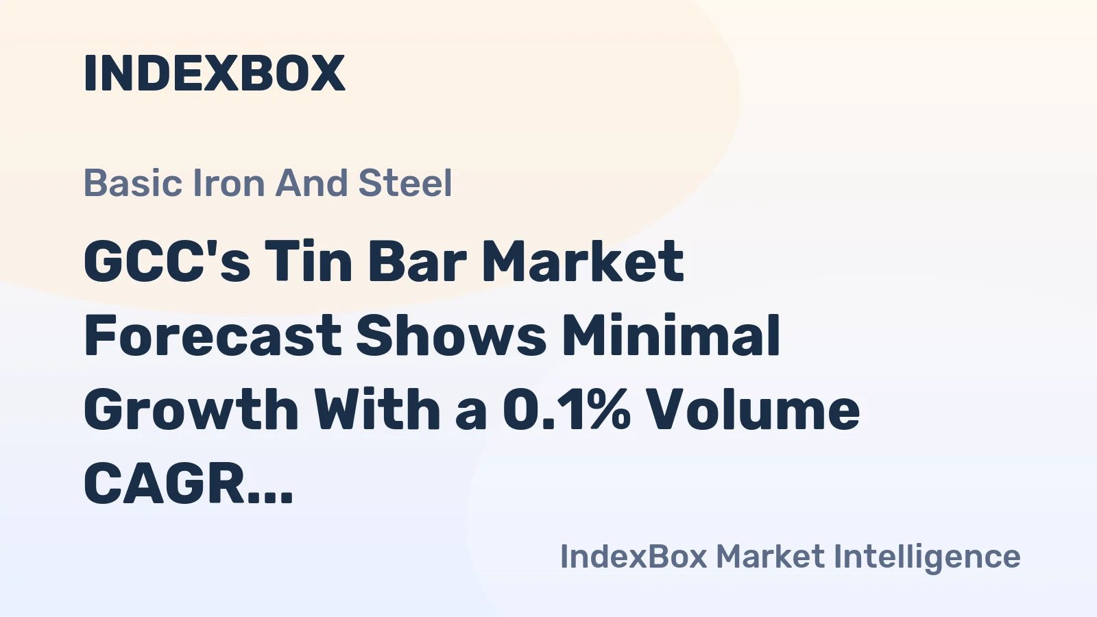 GCC's Tin Bar Market Forecast Shows Minimal Growth With a 0.1% Volume CAGR Through 2035
