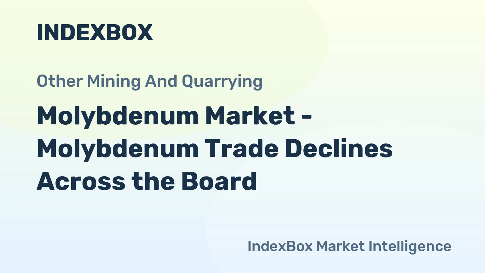 Molybdenum Market - Molybdenum Trade Declines Across the Board