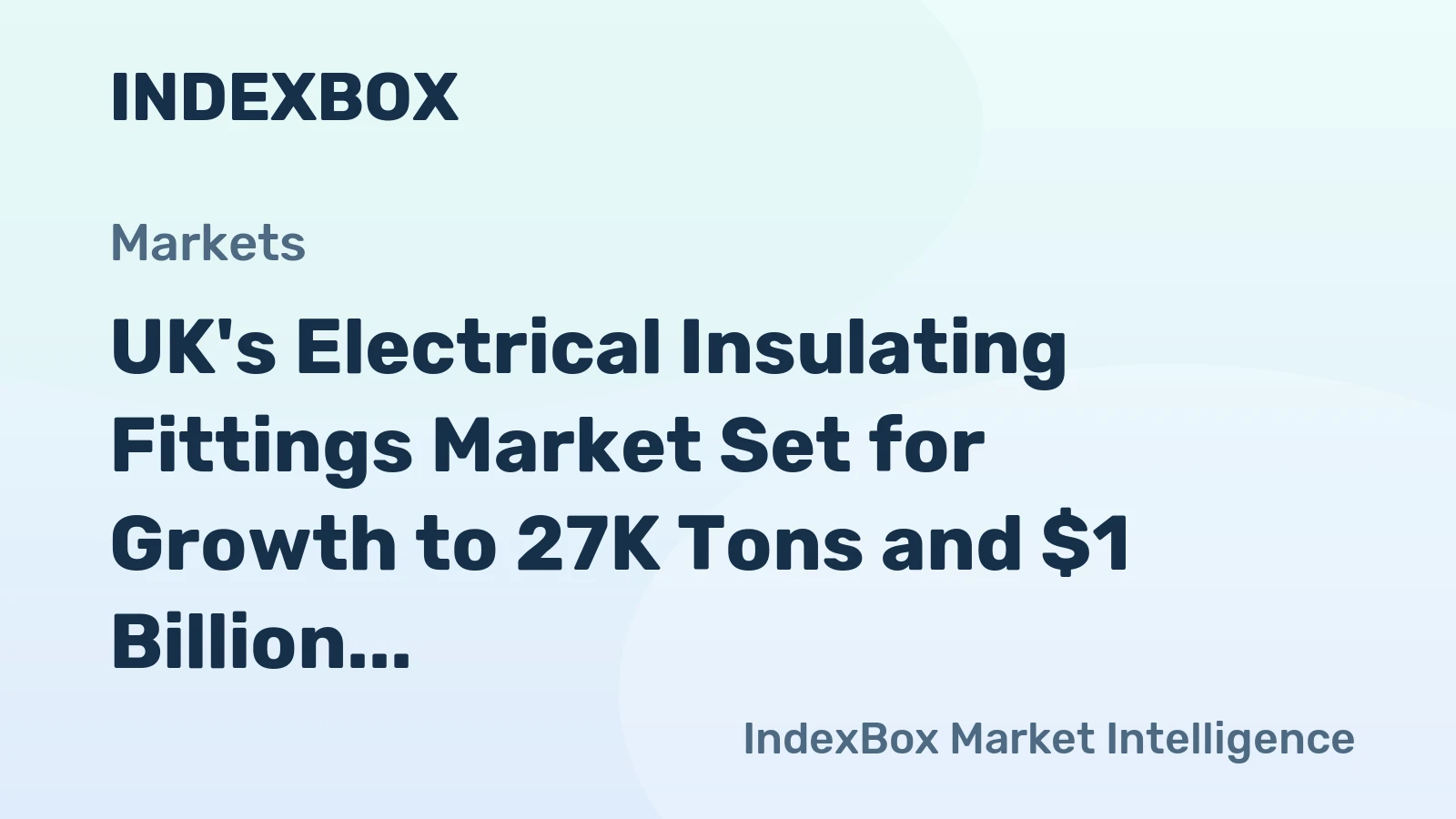 UK's Electrical Insulating Fittings Market Set for Growth to 27K Tons and $1 Billion