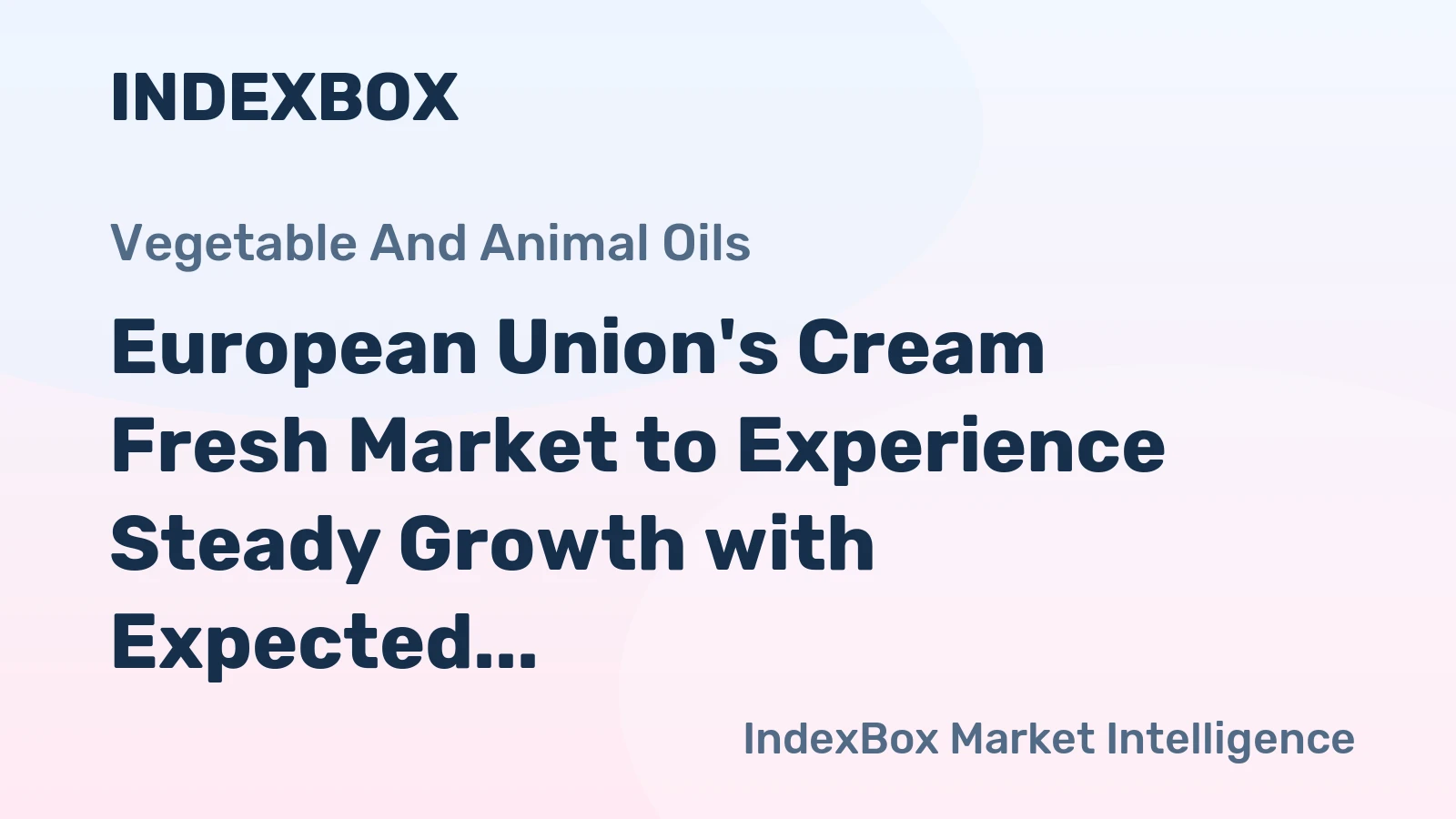 European Union's Cream Fresh Market to Experience Steady Growth with Expected CAGR of +0.6% from 2024 to 2035