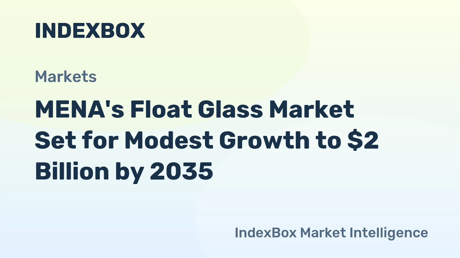 MENA's Float Glass Market Set for Modest Growth to $2 Billion by 2035