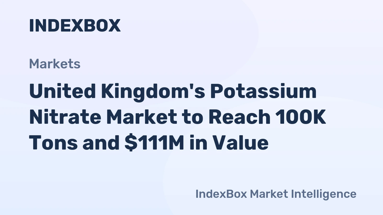 United Kingdom's Potassium Nitrate Market to Reach 100K Tons and $111M in Value