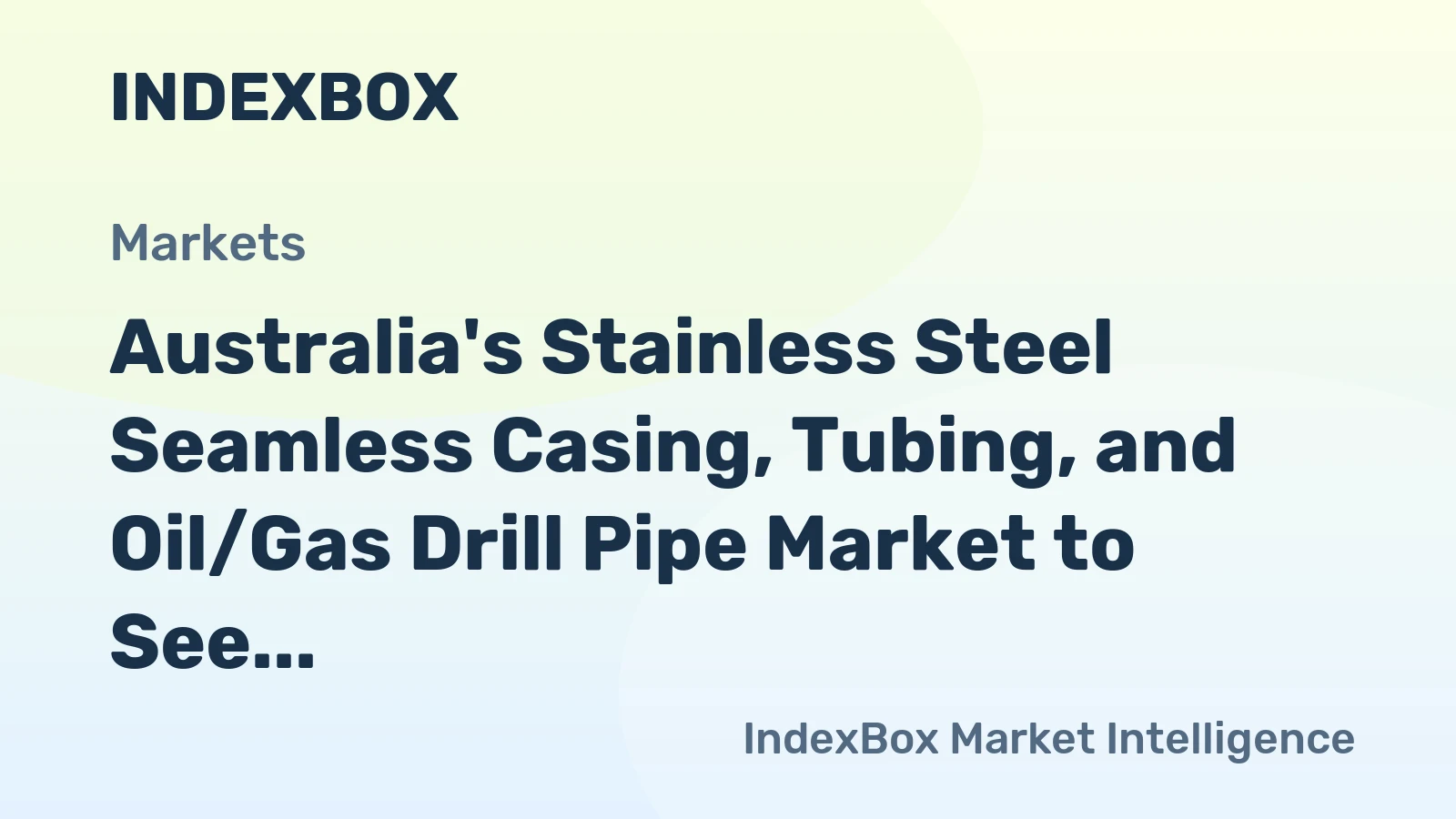 Australia's Stainless Steel Seamless Casing, Tubing, and Oil/Gas Drill Pipe Market to See 3.4% CAGR Growth Over Next Decade