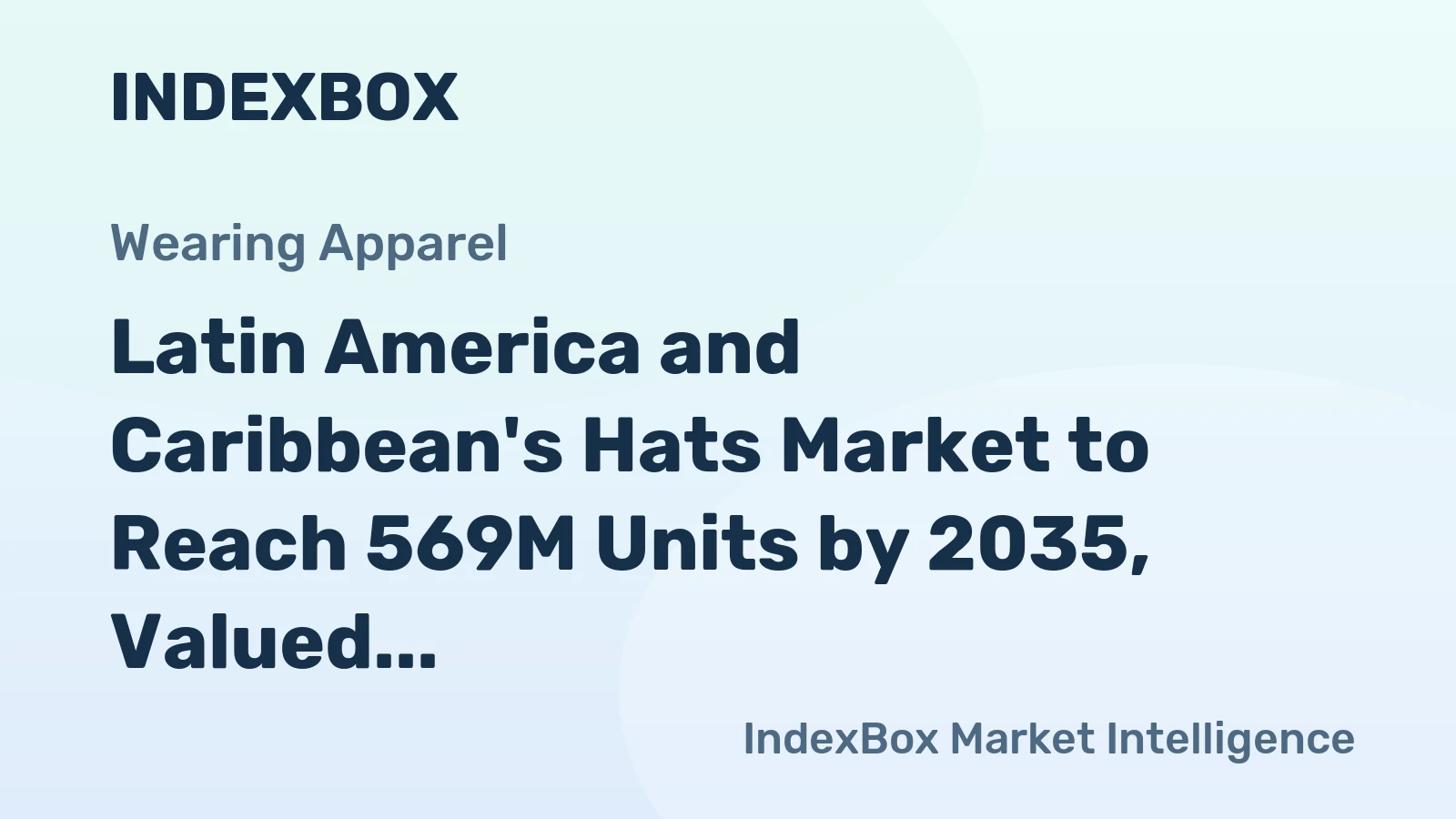 Latin America and Caribbean's Hats Market to Reach 569M Units by 2035, Valued at $511M