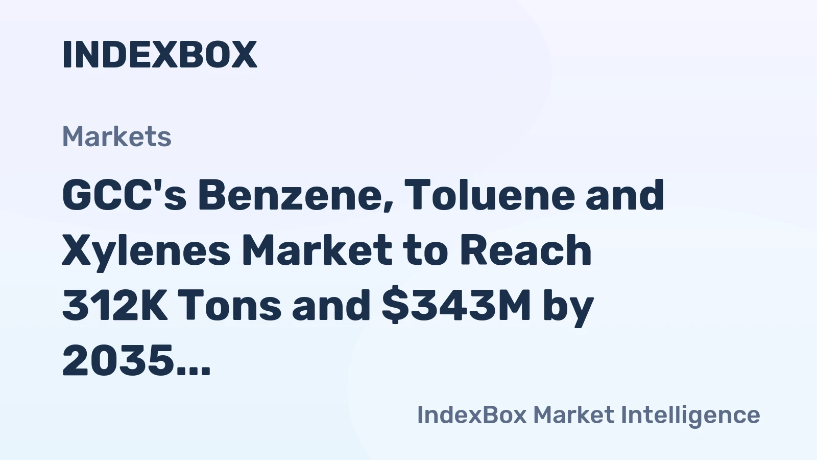 GCC's Benzene, Toluene and Xylenes Market to Reach 312K Tons and $343M by 2035